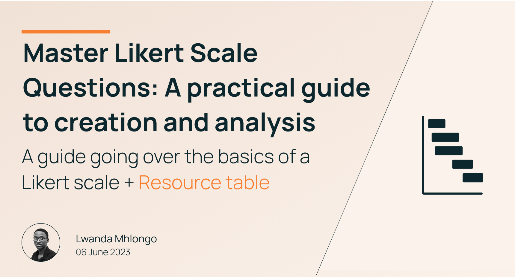 Mastering Likert Scale Questions: A Practical Guide to Creation, Deployment & Analysis